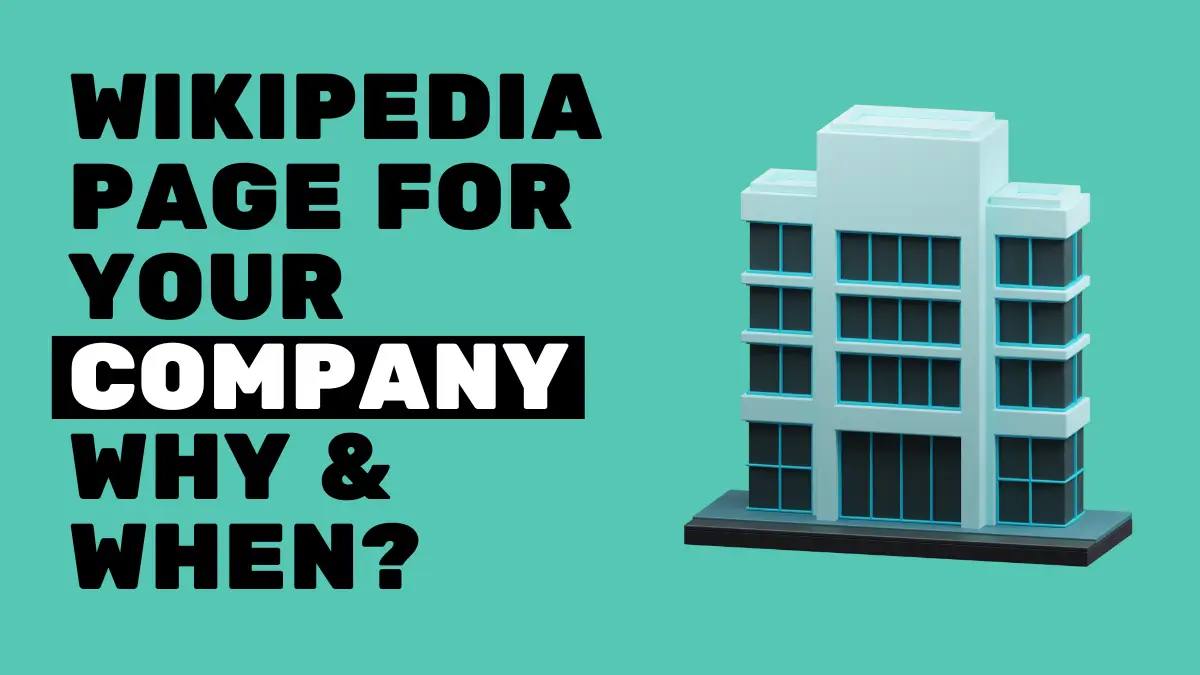 Why and when should you create a wikipedia page for your company?