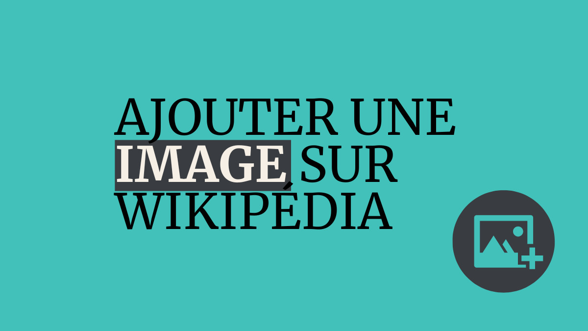 Comment ajouter une image, un logo ou une photo sur Wikipédia