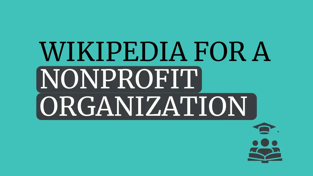 How to Create a Wikipedia Page for a Nonprofit Organization?